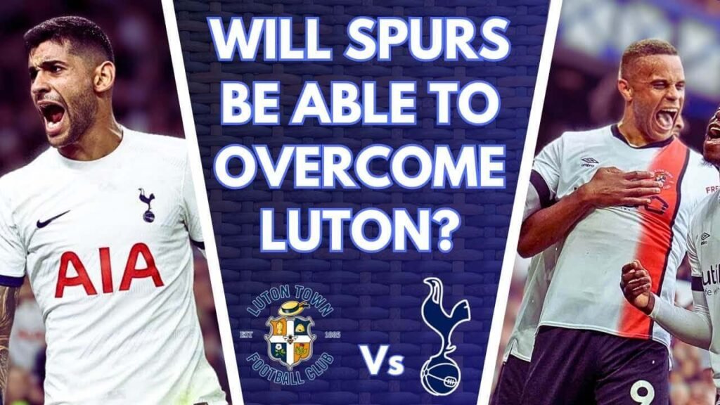 Tottenham Hotspur starting XI vs. Luton Town – topfootballnews